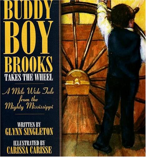 Buddy Boy Brooks Takes the Wheel: A Mile Wide Tale from the Mighty ...