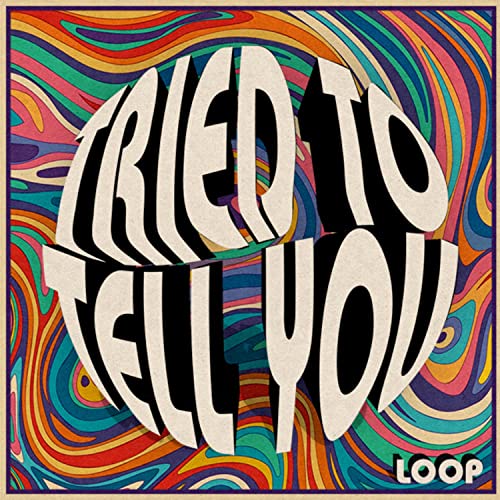 Play Tried To Tell You by LOOP on Amazon Music Unlimited