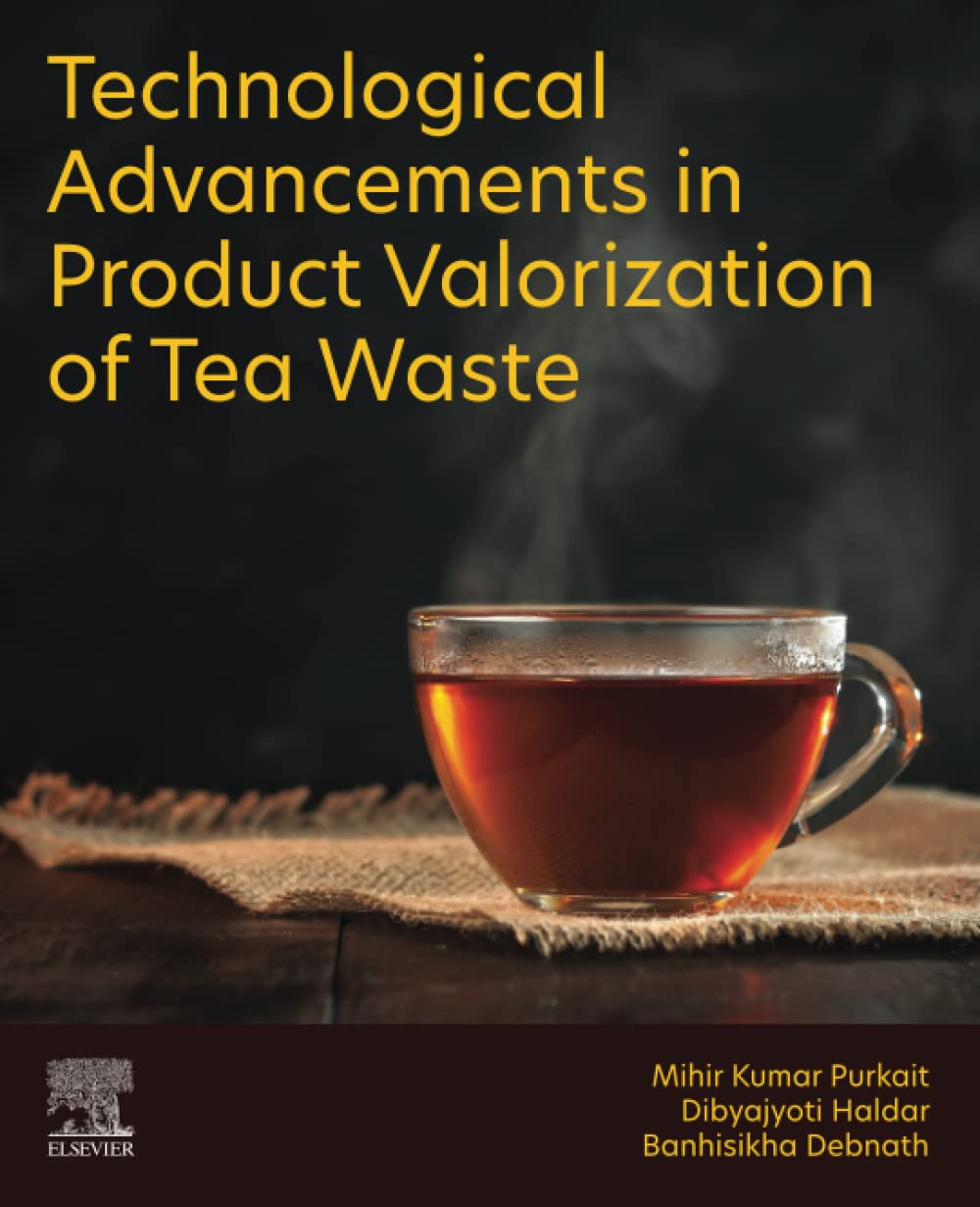 Technological Advancements in Product Valorization of Tea Waste ...