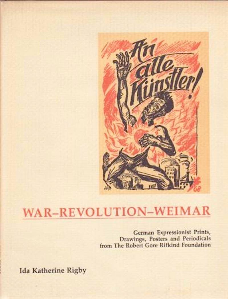 Alle Kunstler: War-Revolution-Weimar : German Expressionist Prints ...