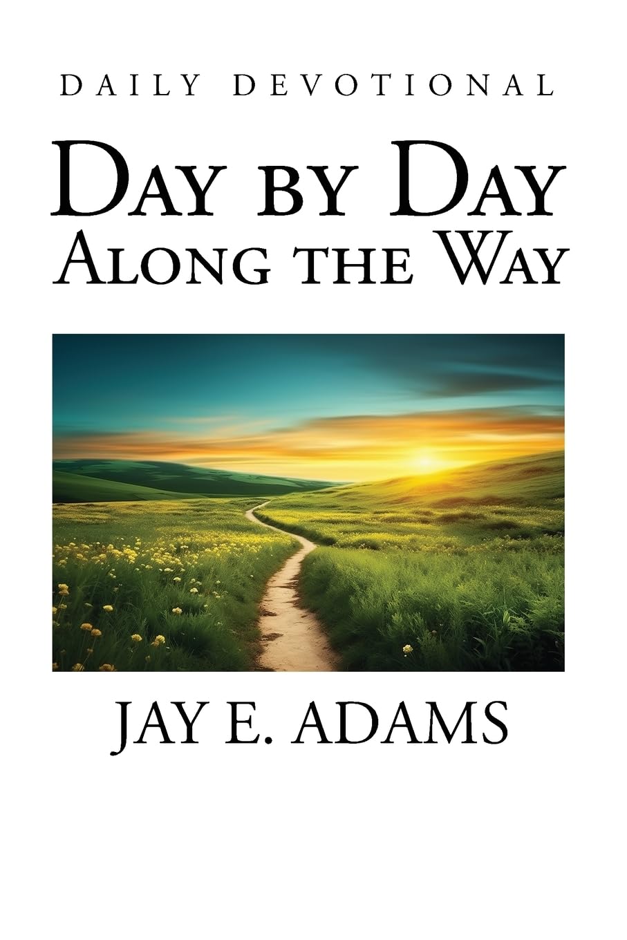 Day by Day, Along the Way: Adams, Jay E: 9781949737622: Amazon.com: Books