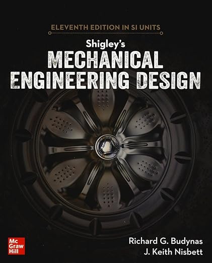 Shigley's Mechanical Engineering Design, 11th Edition, Si Units ...