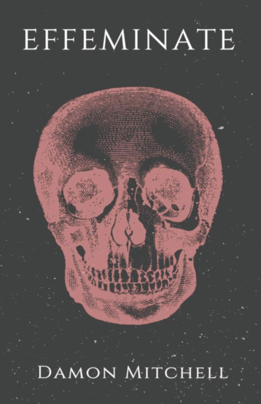 EFFEMINATE: Mitchell, Damon: 9781793940278: Amazon.com: Books