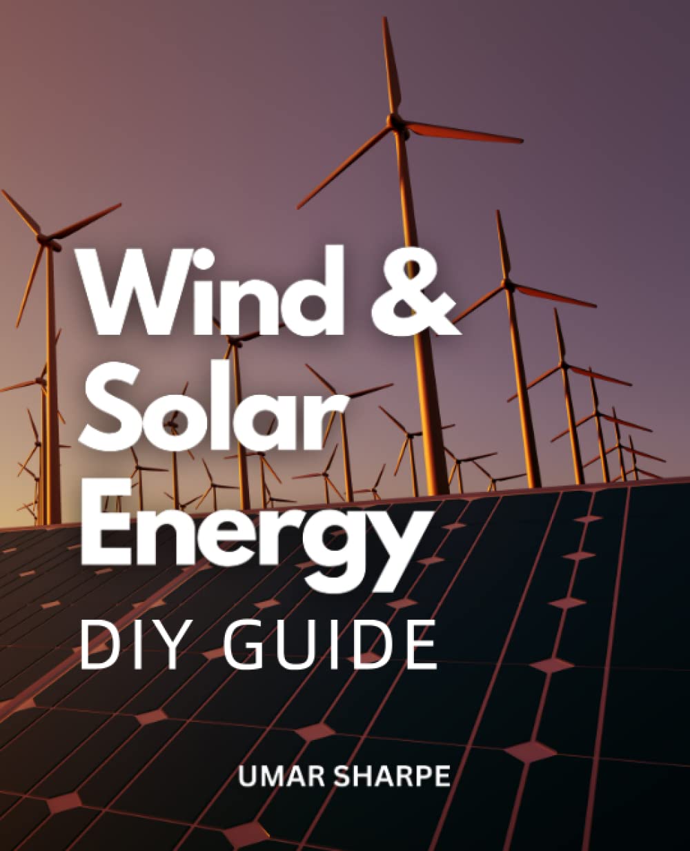 Wind And Solar Energy Diy Guide Free Electricity For All | Desertcart INDIA