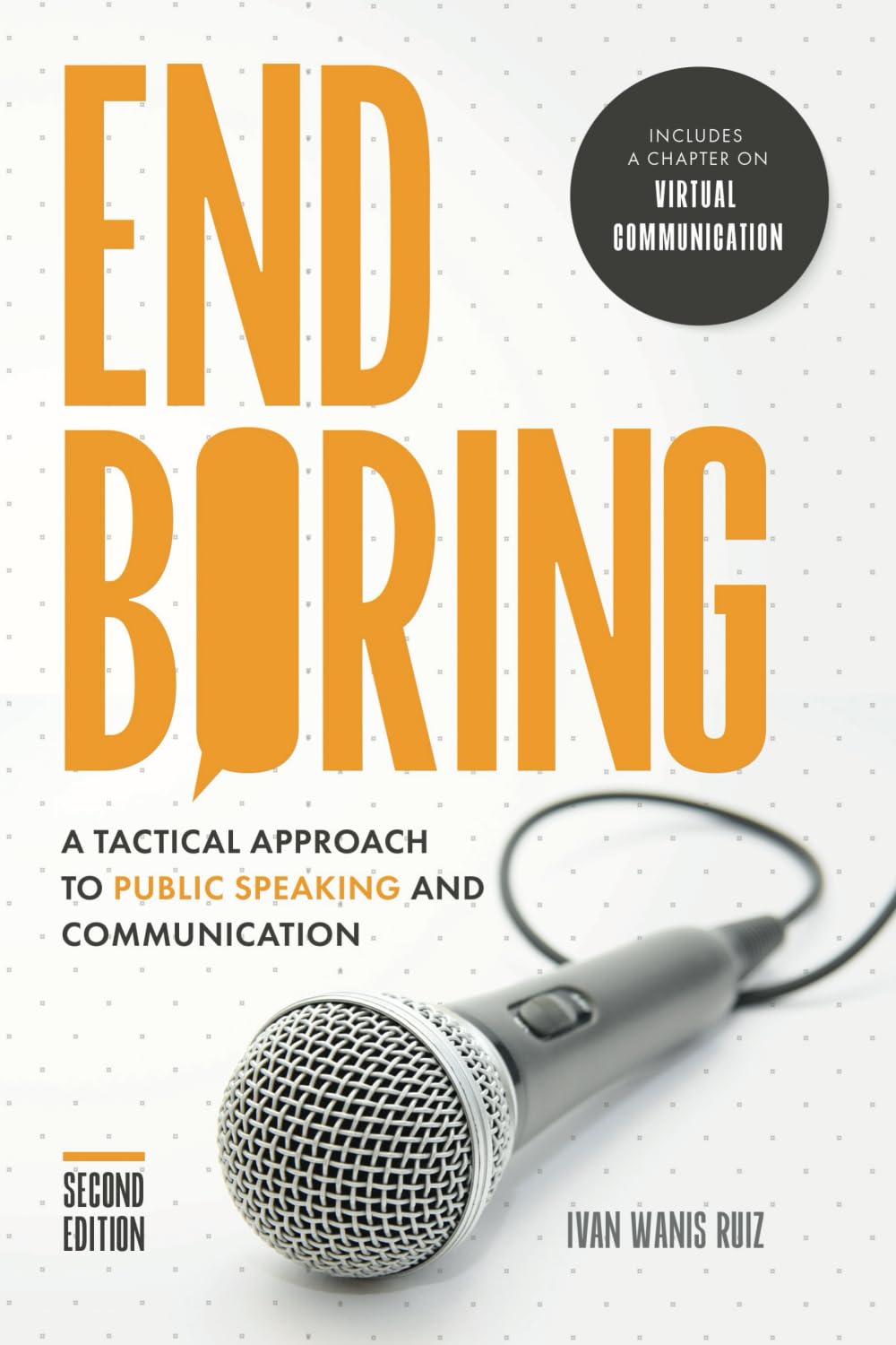 End Boring: A Tactical Approach to Public Speaking and Communication ...