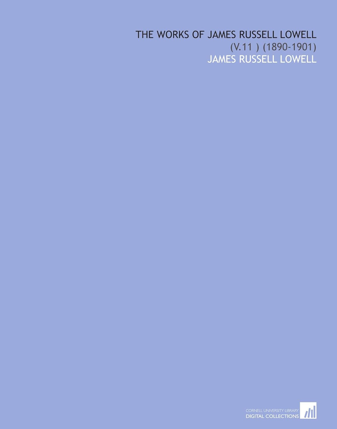 Amazon.com: The Works of James Russell Lowell: (V.11 ) (1890-1901 ...