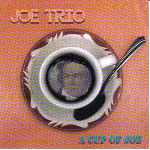 Joe Trio - A Cup of Joe "CD Single" - Amazon.com Music