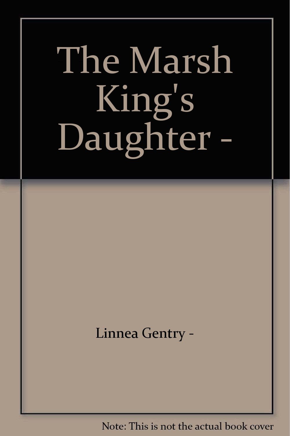 The Marsh King's Daughter -: Linnea Gentry -: Amazon.com: Books