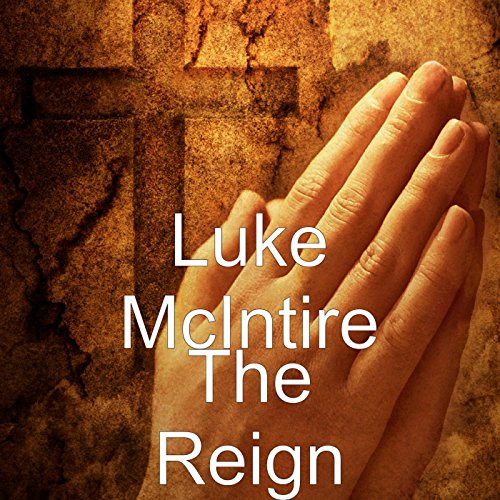 Amazon.com: The Reign : Luke McIntire: Digital Music