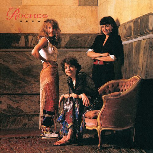 Speak: The Roches, Fernando Saunders, Larry Fast, Suzzy Roche, Terre ...