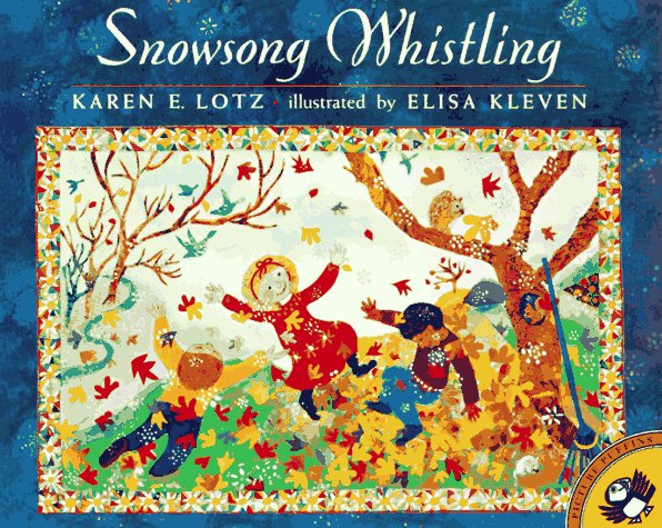 Snowsong Whistling (Picture Puffins): Lotz, Karen Elisa, Kleven, Elisa ...