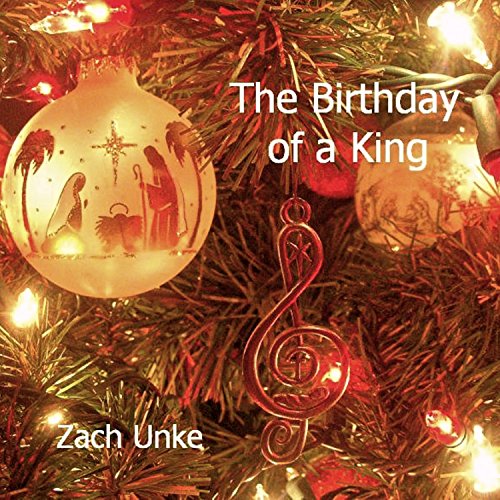 Play The Birthday of a King by Zach Unke on Amazon Music