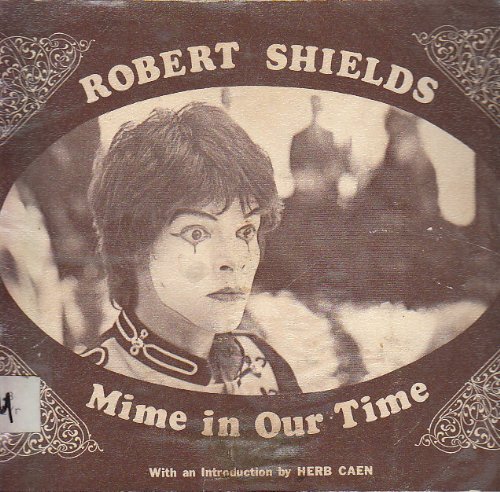 Robert Shields: mime in our time: Hill, Amie: Amazon.com: Books