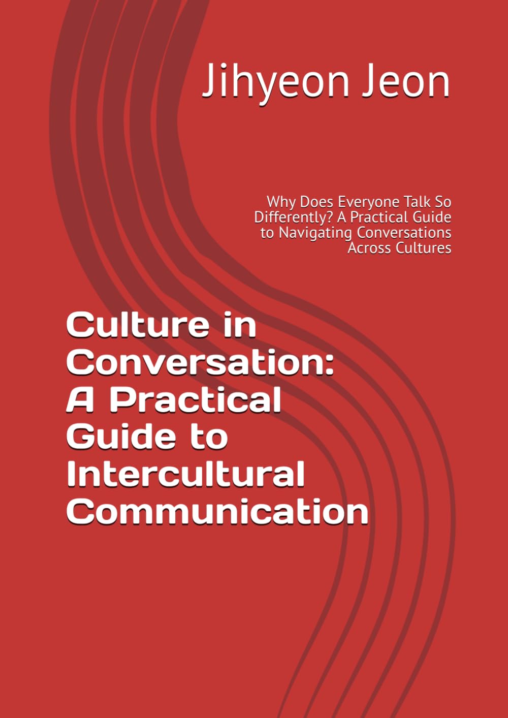 Culture in Conversation: A Practical Guide to Intercultural ...