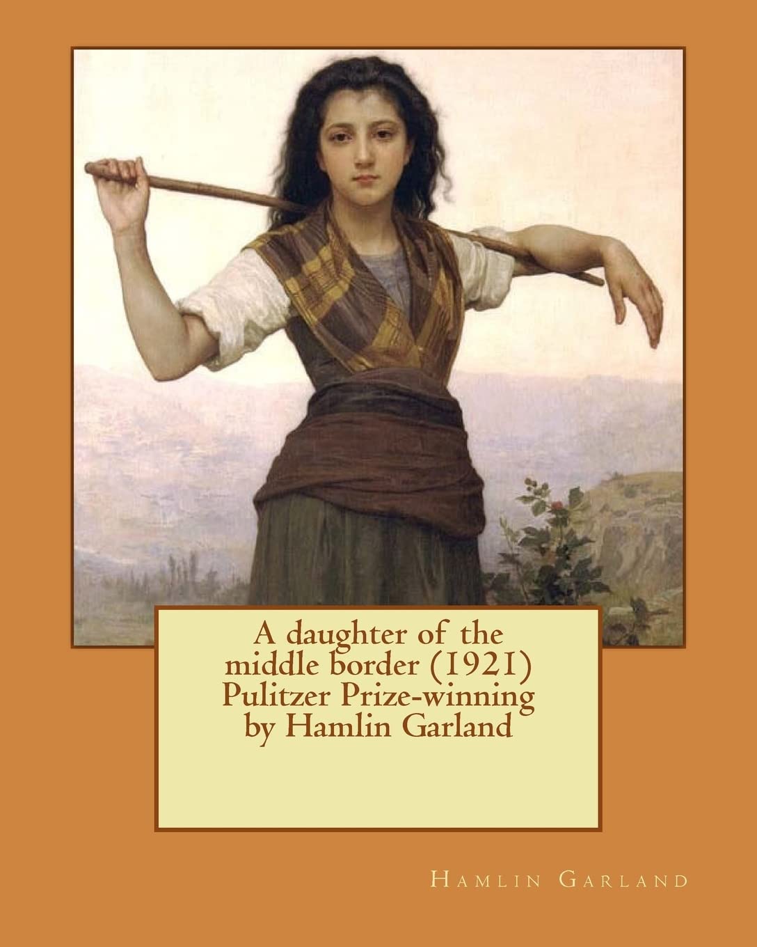 A daughter of the middle border (1921) Pulitzer Prize-winning by Hamlin ...