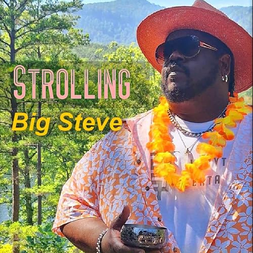 Play Strolling by Big Steve on Amazon Music