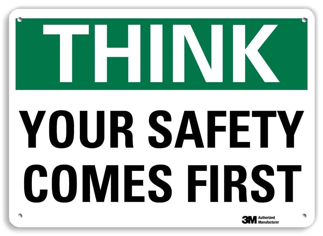SmartSign “Think - Your Safety Comes First” Sign | 10" x 14" 3M ...
