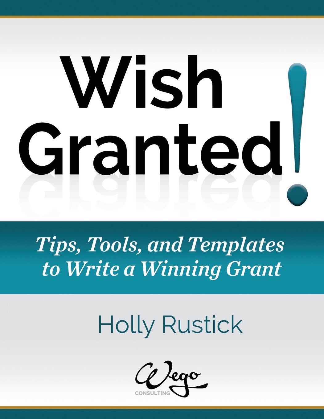 Amazon.com: Wish Granted! Tips, Tools, and Templates to Write a Winning ...