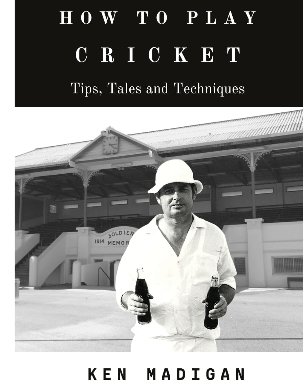 How to play Cricket: Tips, Tales and Techniques: Amazon.co.uk: Madigan ...