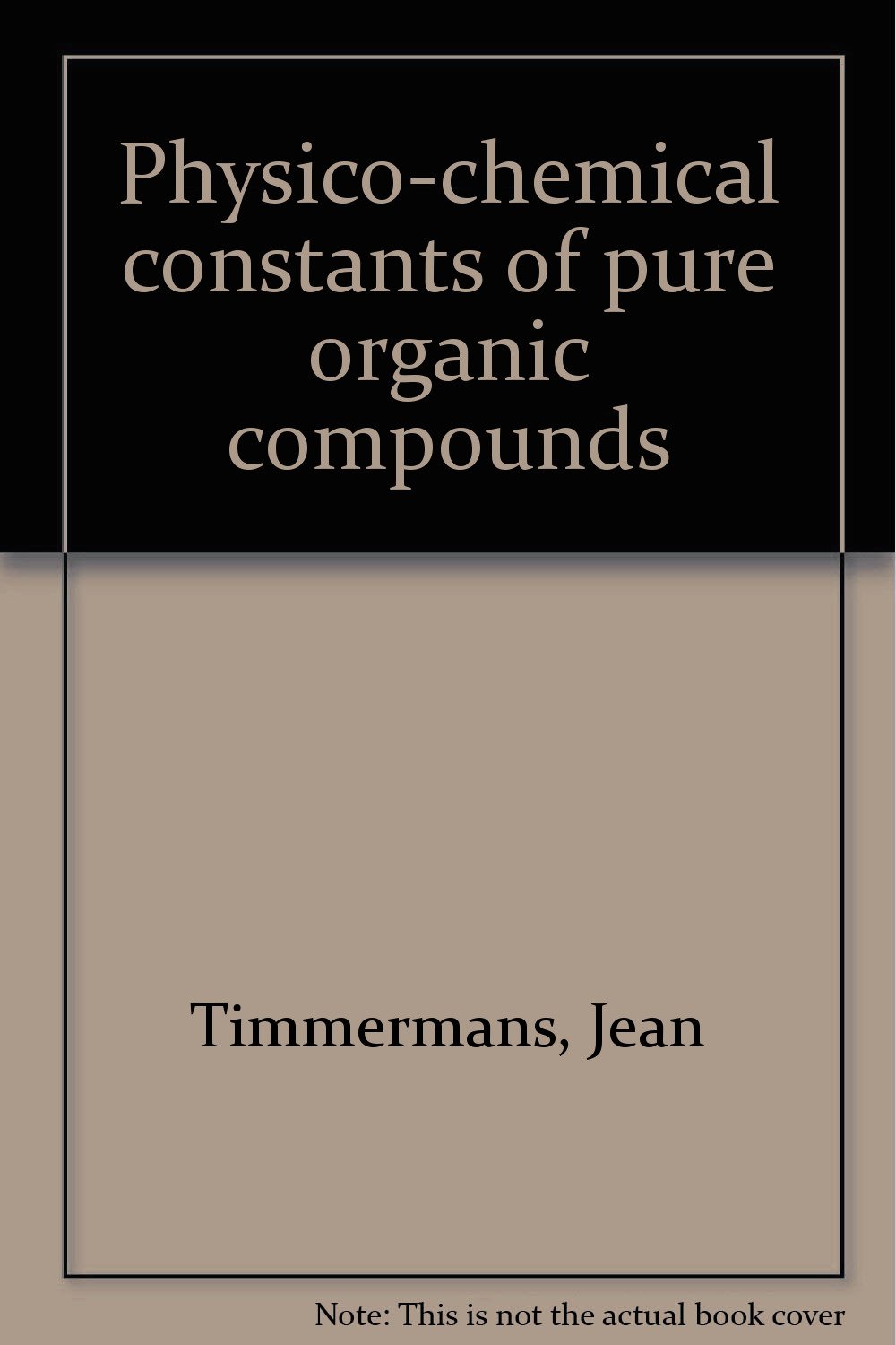 Physico-Chemical Constants of Pure Organic Compounds Vol. II ...