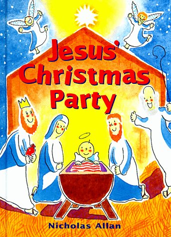 Jesus' Christmas Party: Allan, Nicholas, Allan, Nicholas: 9780385325219 ...