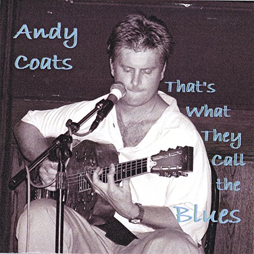 Play That's What they Call the Blues by Andy Coats on Amazon Music