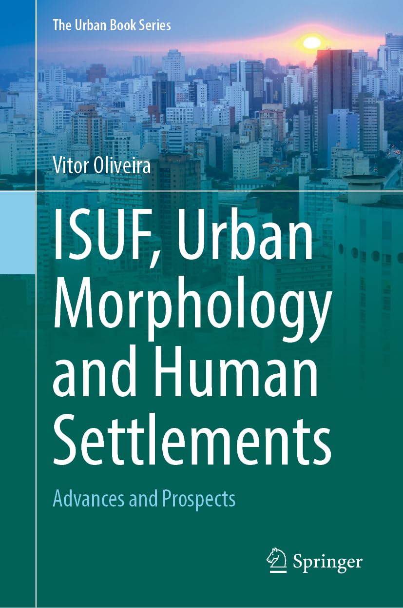 ISUF, Urban Morphology and Human Settlements: Advances and Prospects ...