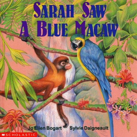 Sarah Saw a Blue Macaw: Bogart, Jo Ellen, Daigneault, Sylvie ...