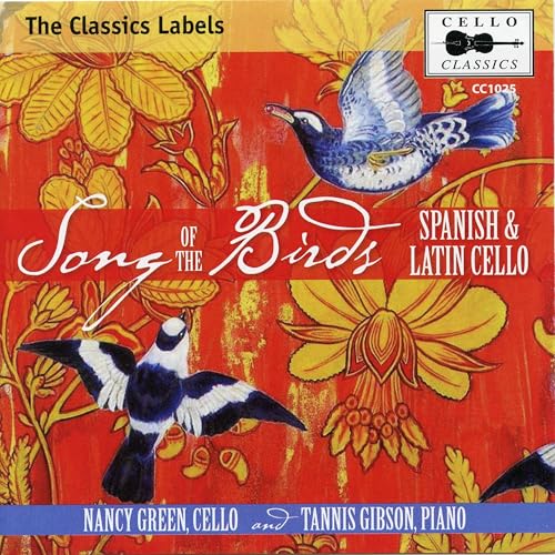 Play Song of the Birds: Spanish & Latin Cello by Nancy Green & Tannis ...