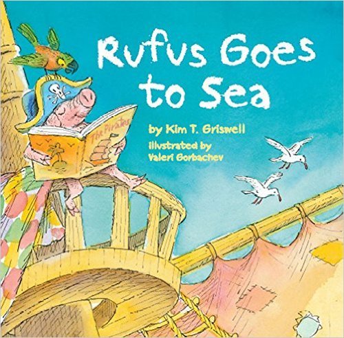 Rufus: Rufus Goes to Sea: Kim T. Griswell, Valeri Gorbachev ...