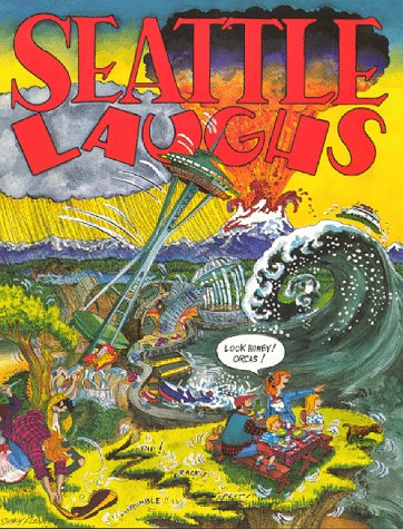 Seattle Laughs: Comic Stories About Seattle: Flenniken, Shary ...