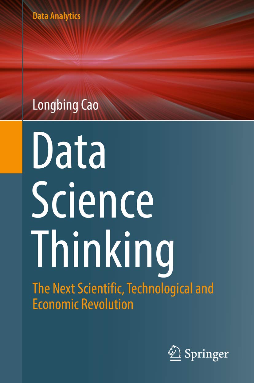 Data Science Thinking: The Next Scientific, Technological and Economic ...