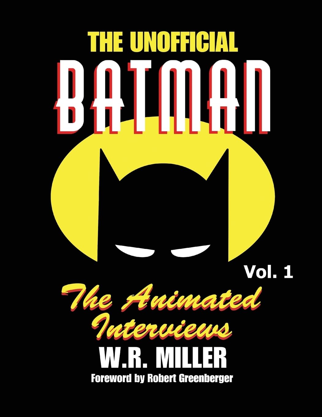 Batman: The Animated Interviews, Volume One: Miller, W R: 9798887710907 ...