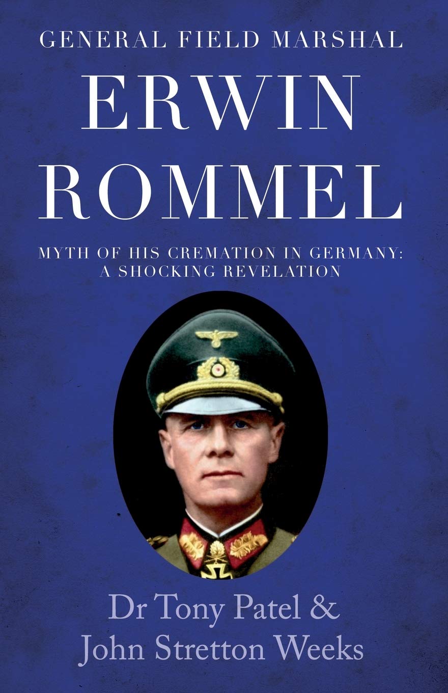 General Field Marshal Erwin Rommel Myth Of His Cremation In ...