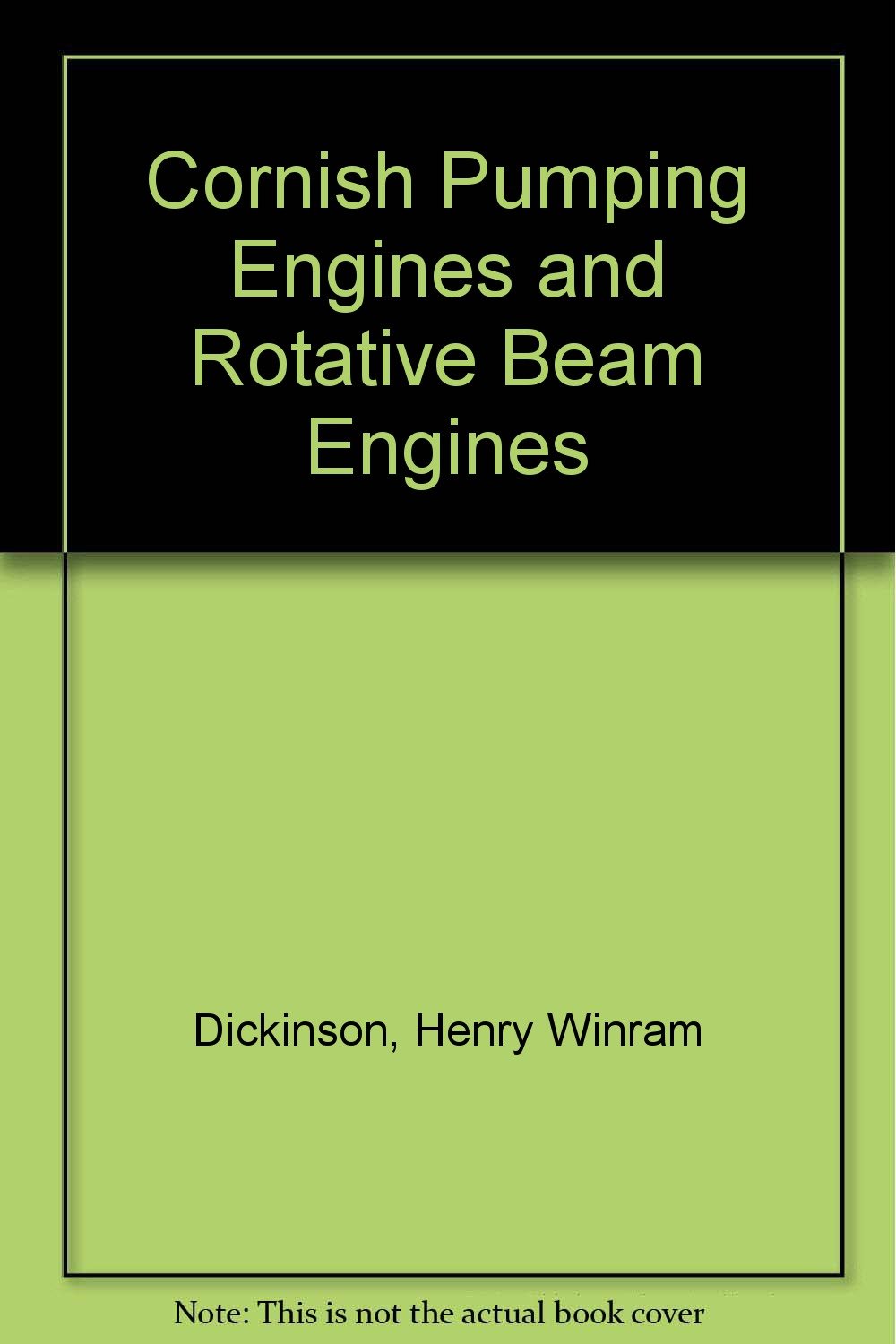 Cornish Pumping Engines and Rotative Beam Engines: Cornish Engines ...