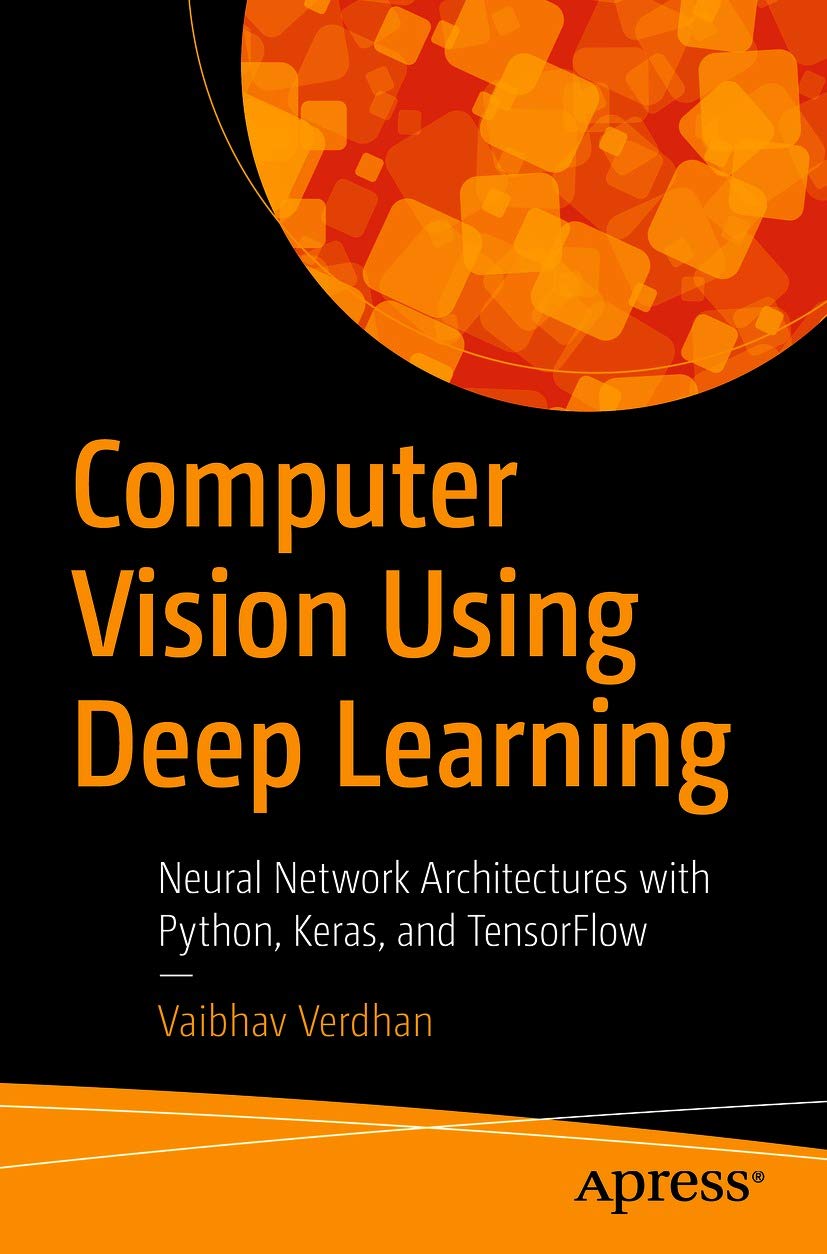Computer Vision Using Deep Learning Neural Network Architectures With Python Desertcart India