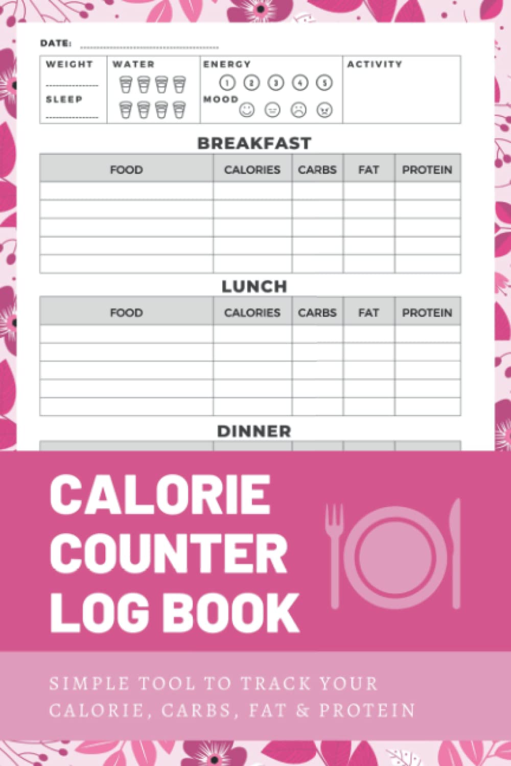 Calorie Counter Log Book: Simple Tool to Track Your Calorie, Carbs, Fat ...