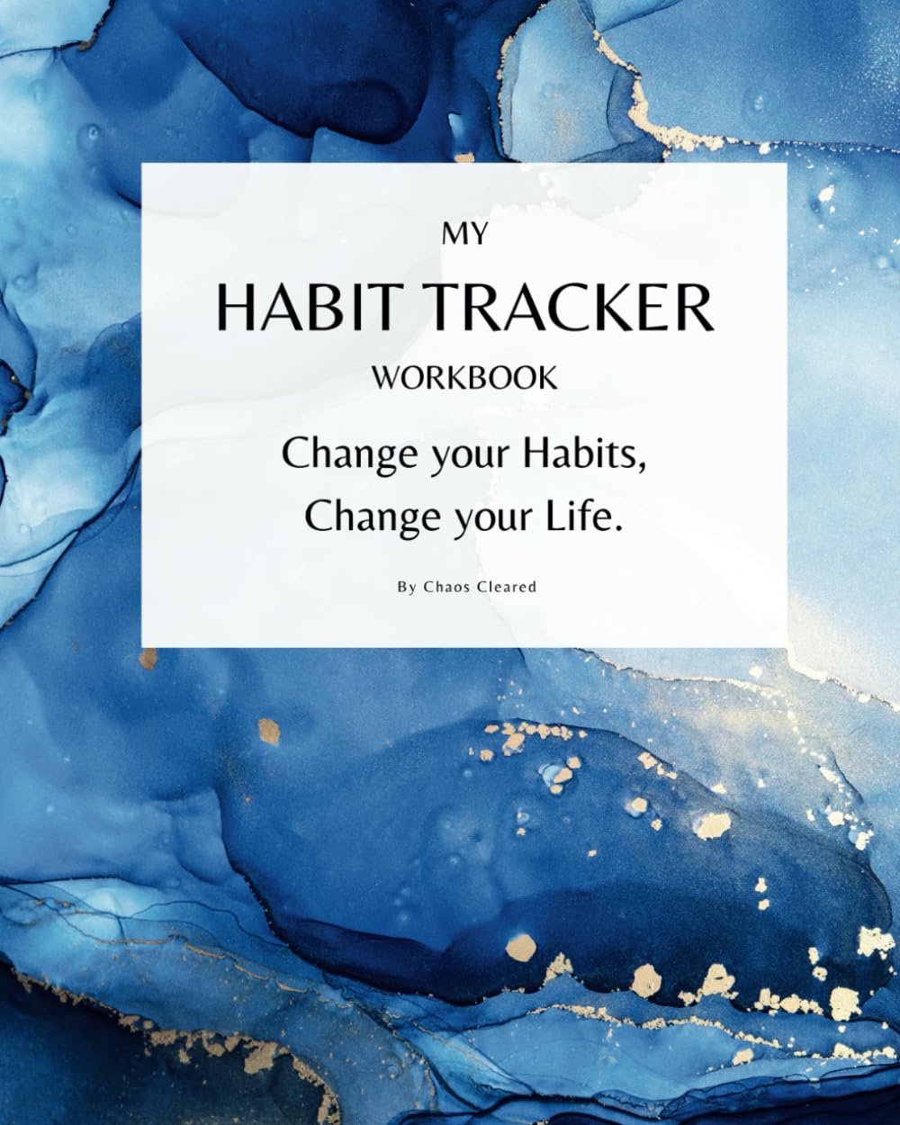 My Habit Tracker Workbook: Transform Your Life, One Habit at a Time; A ...