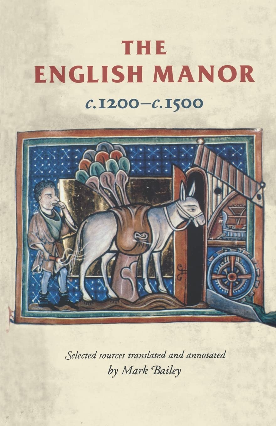The English Manor C.1200–C.1500 (Manchester Medieval Sources): Amazon ...