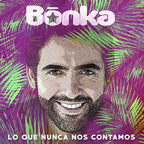 Tarde de Abril song by Bonka from Lo Que Nunca Nos Contamos on Amazon Music