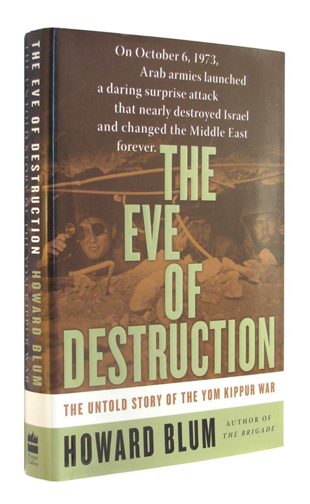 The Eve of Destruction: The Untold Story of the Yom Kippur War : Blum ...