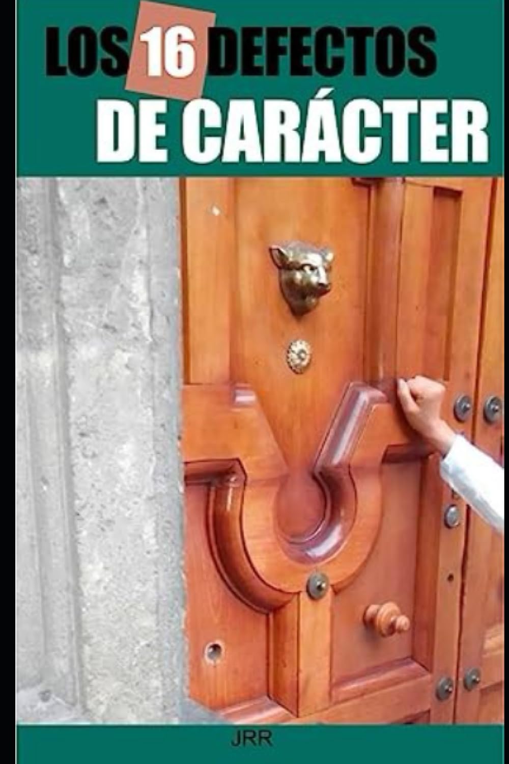 Los 16 Defectos de Carácter (Spanish Edition): Autor, JRR ...
