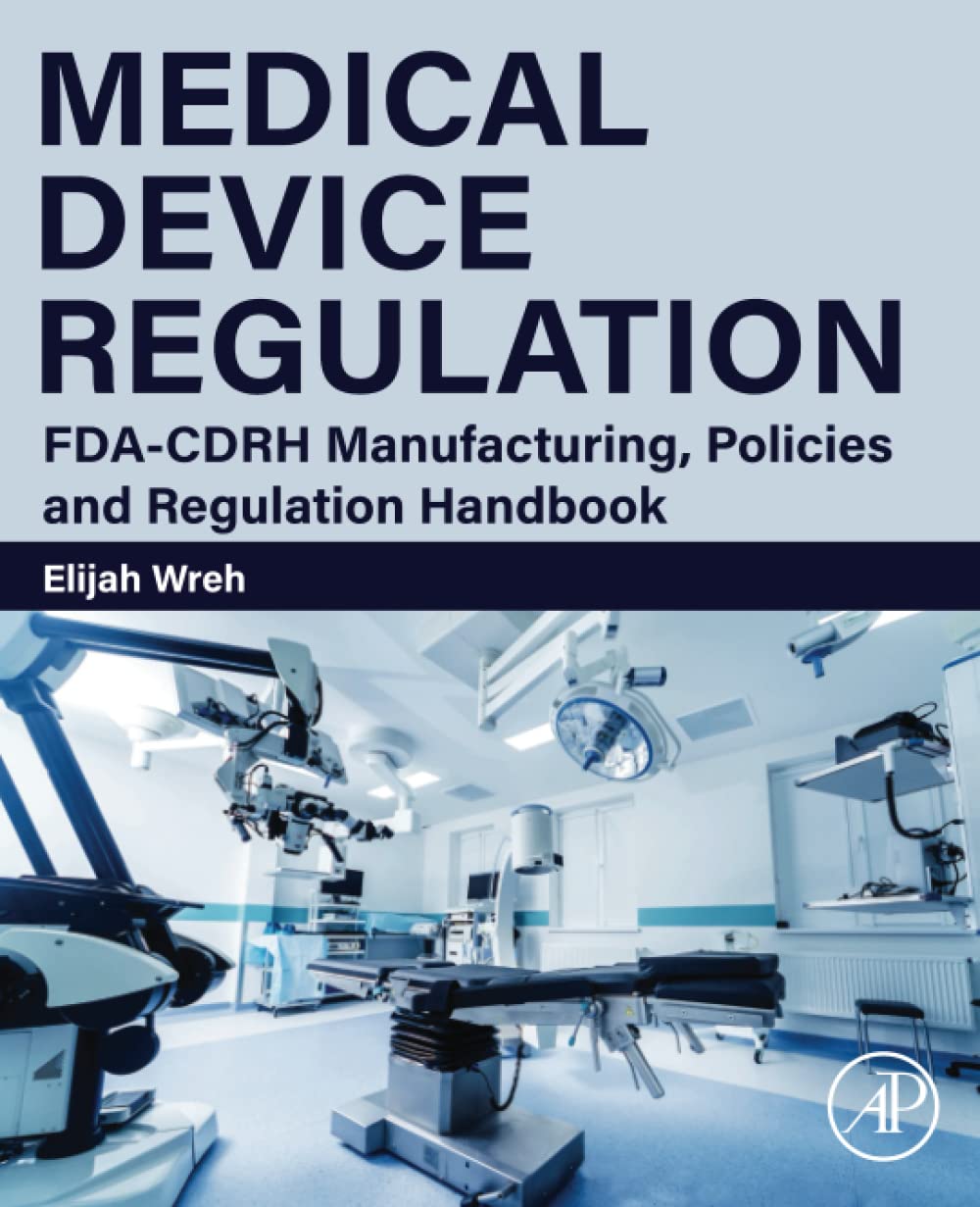 Medical Device Regulation: FDA-CDRH Manufacturing, Policies and ...