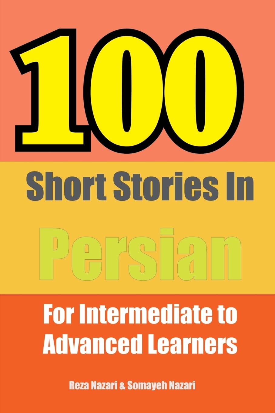 100 Short Stories in Persian: For Intermediate to Advanced Persian ...