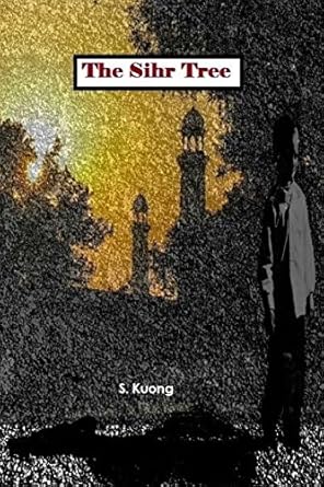 The Sihr Tree: Kuong, S.: 9781546440628: Amazon.com: Books