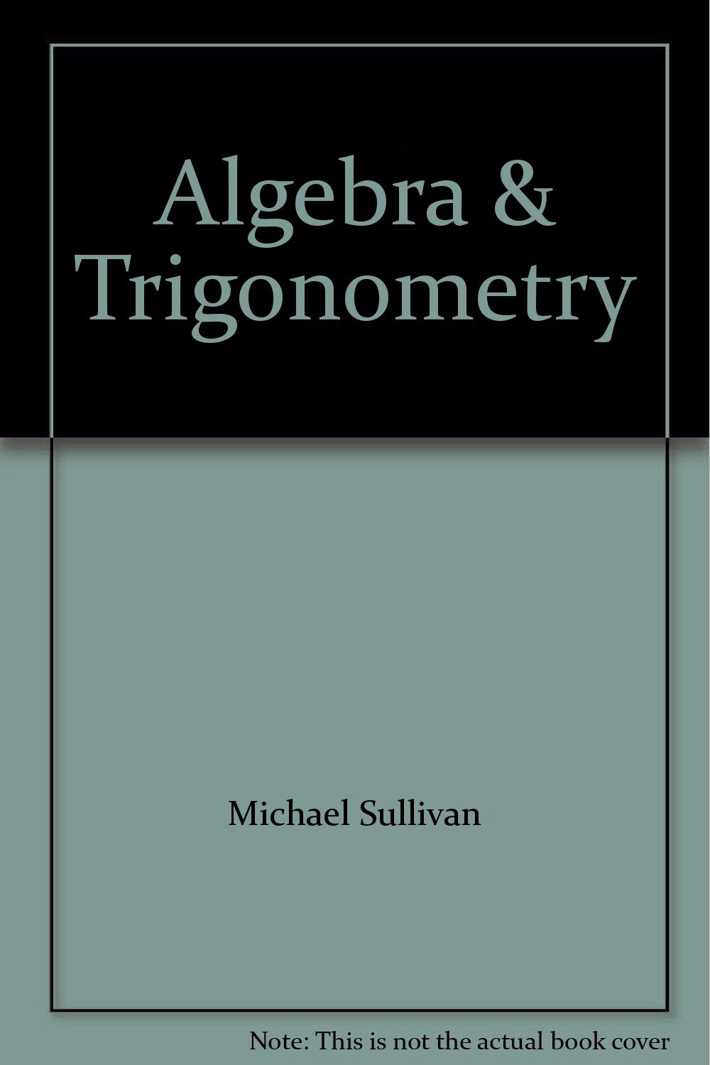 Algebra & Trigonometry: Sullivan: 9780131430815: Amazon.com: Books