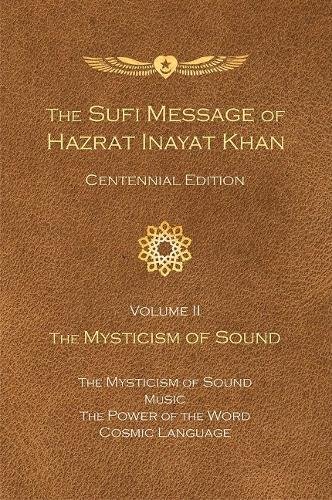 The Sufi Message of Hazrat Inayat Khan Vol. 2 Centennial Edition: The ...