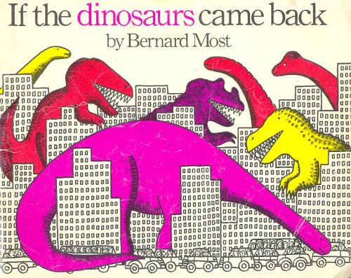 If the Dinosaurs Came Back: Most, Bernard: 9780440844426: Amazon.com: Books