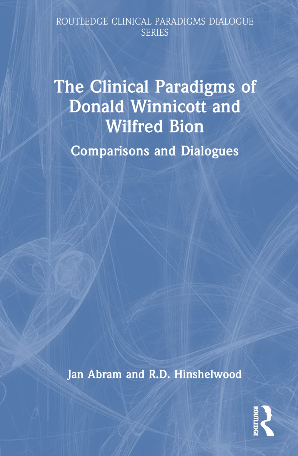 Amazon.com: The Clinical Paradigms of Donald Winnicott and Wilfred Bion ...