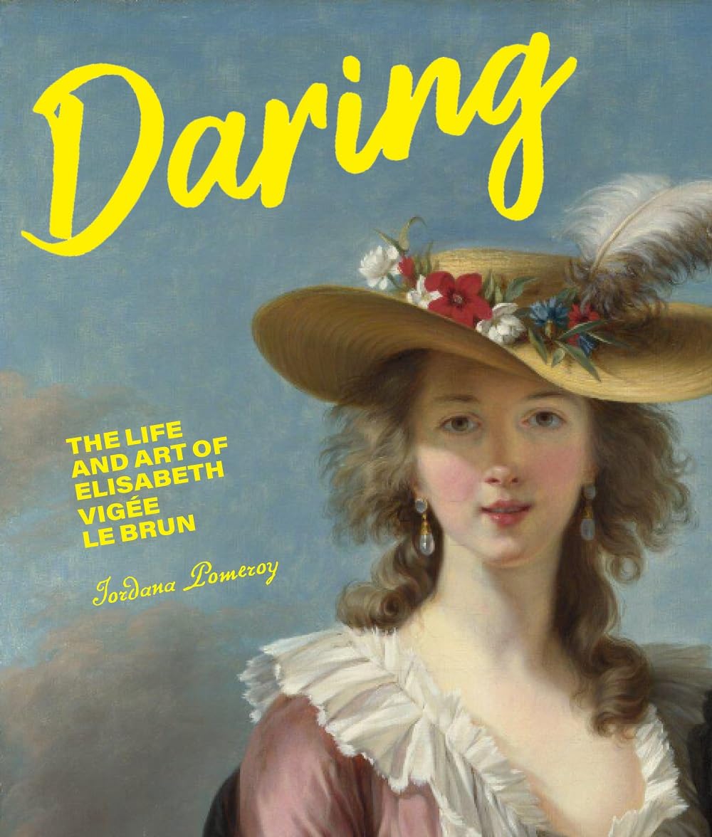 Amazon.com: Daring: The Life and Art of Elisabeth Vigée Le Brun ...
